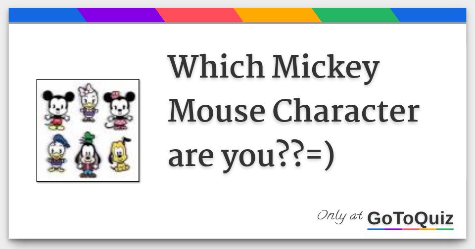 Which Mickey Mouse Character are you??=)
