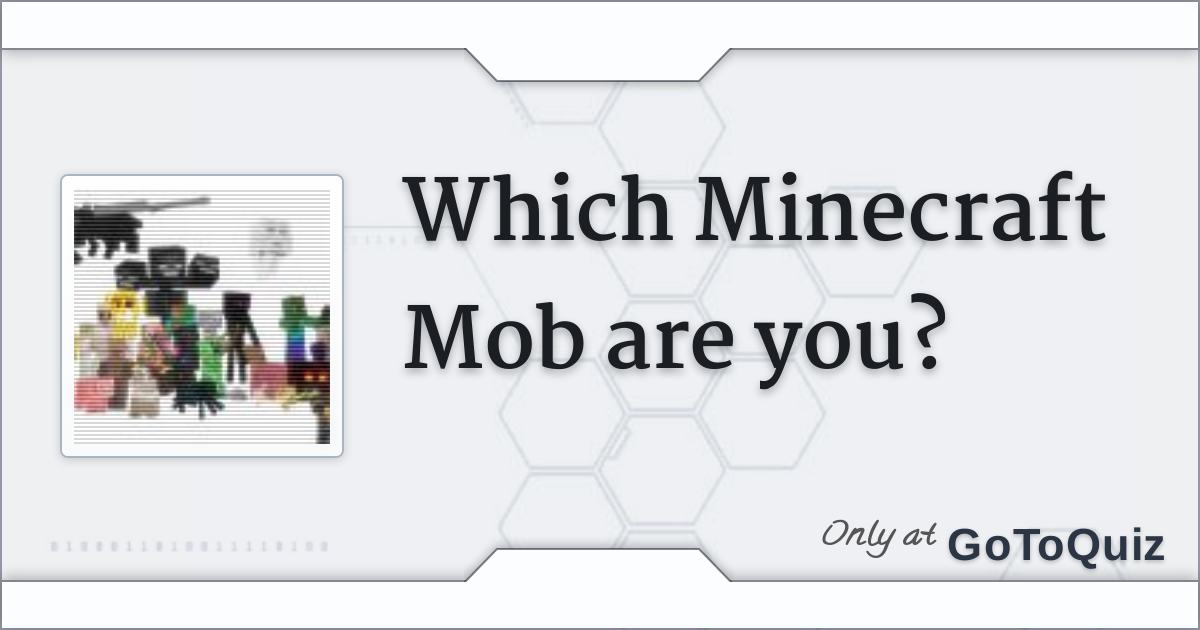 Which Minecraft Mob are you?