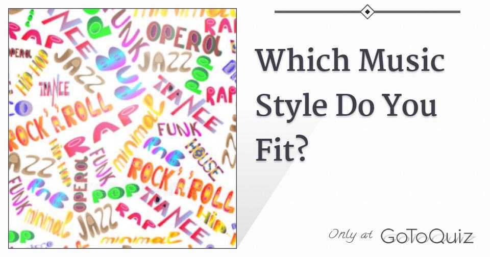 Which Music Style Do You Fit?