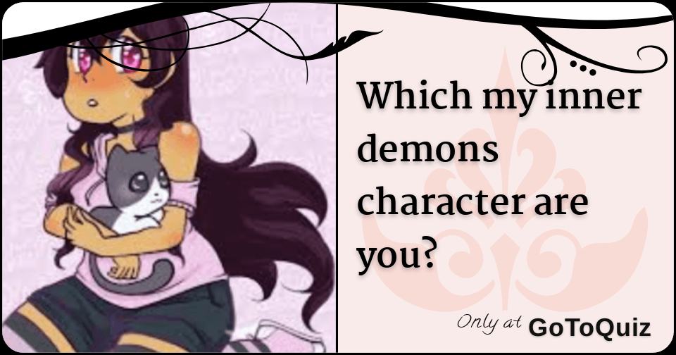 Which my inner demons character are you?