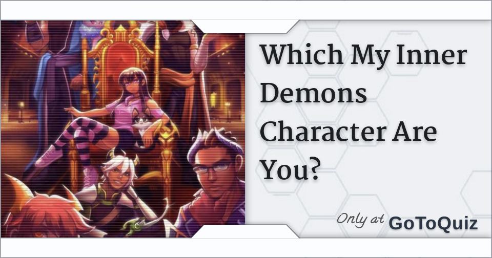 Which My Inner Demons Character Are You?
