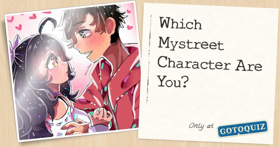 Which Mystreet Character Are You?