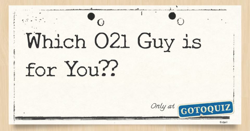 Which O2l Guy is for You??