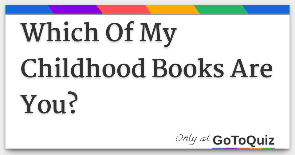 Results: Which Of My Childhood Books Are You?