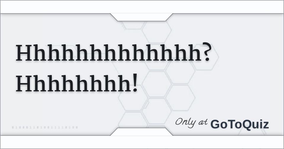 Hhhhhhhhhhhhh?Hhhhhhhh!