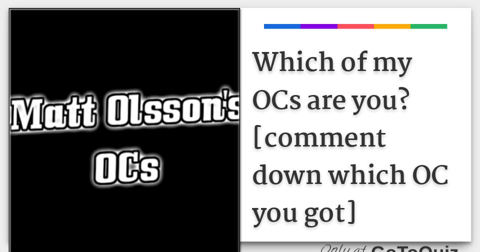 Results: Which of my OCs are you? [comment down which OC you got]