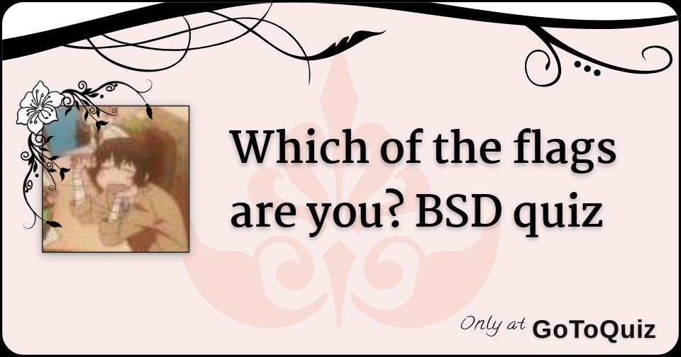 Which of the flags are you? BSD quiz
