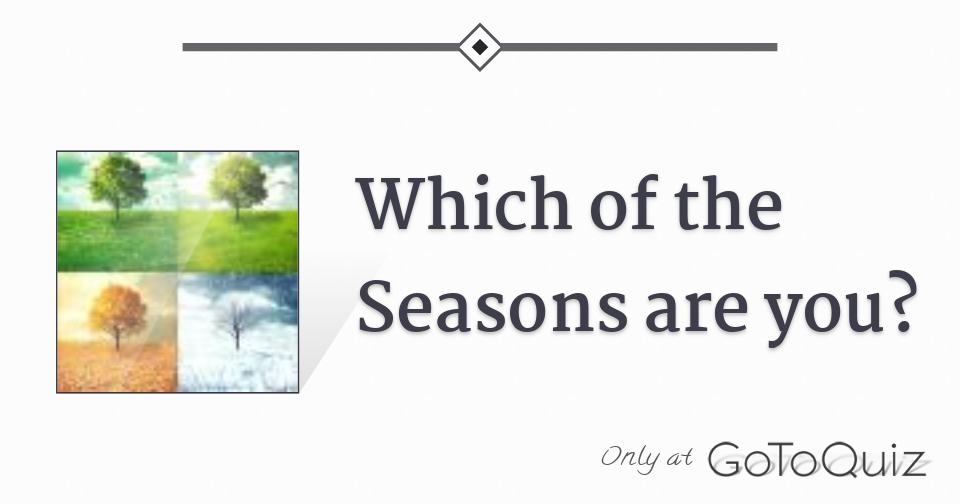 Which of the Seasons are you?