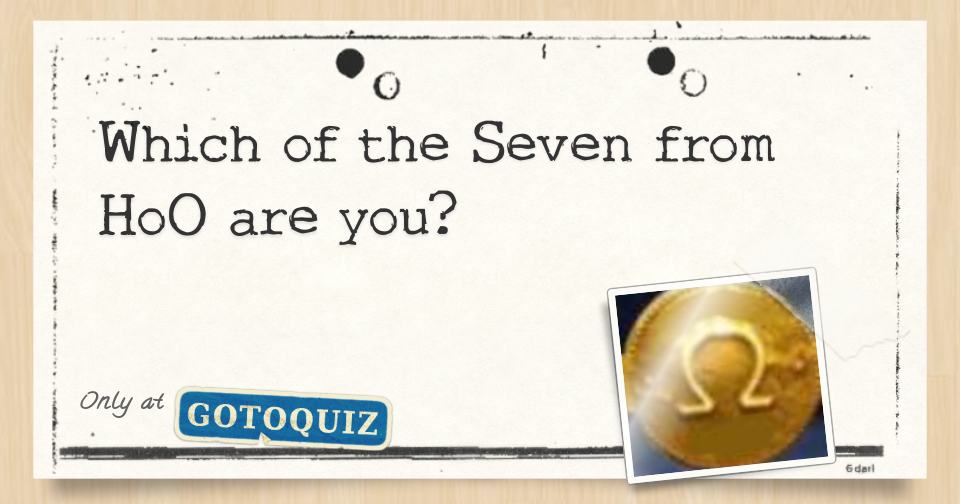 Which of the Seven from HoO are you?