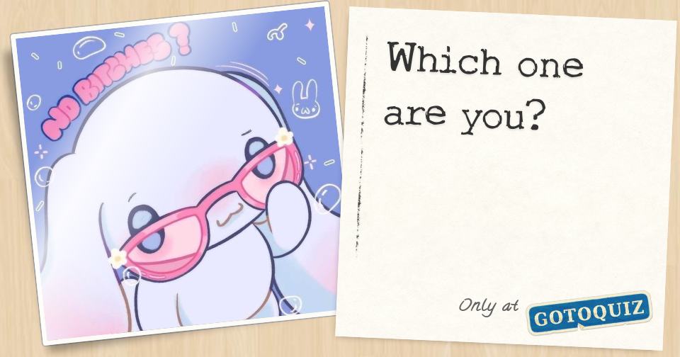Which one are you?