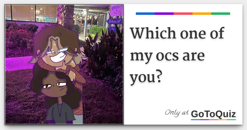 Which one of my ocs are you?