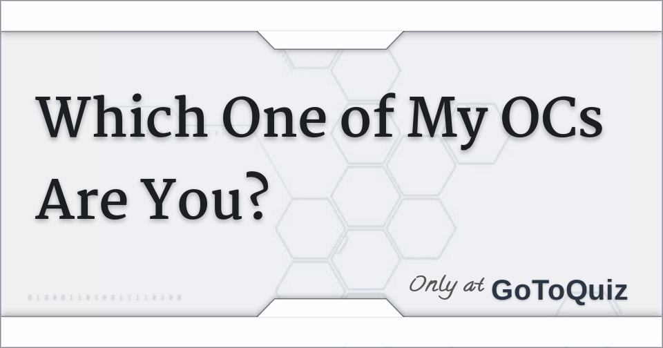 Which One of My OCs Are You?