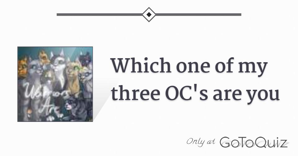 which one of my three OC's are you