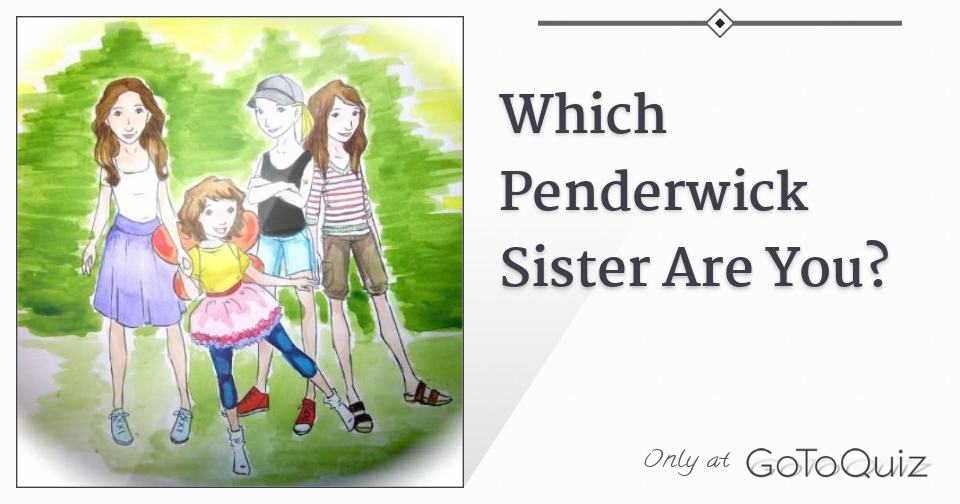 Which Penderwick Sister Are You?