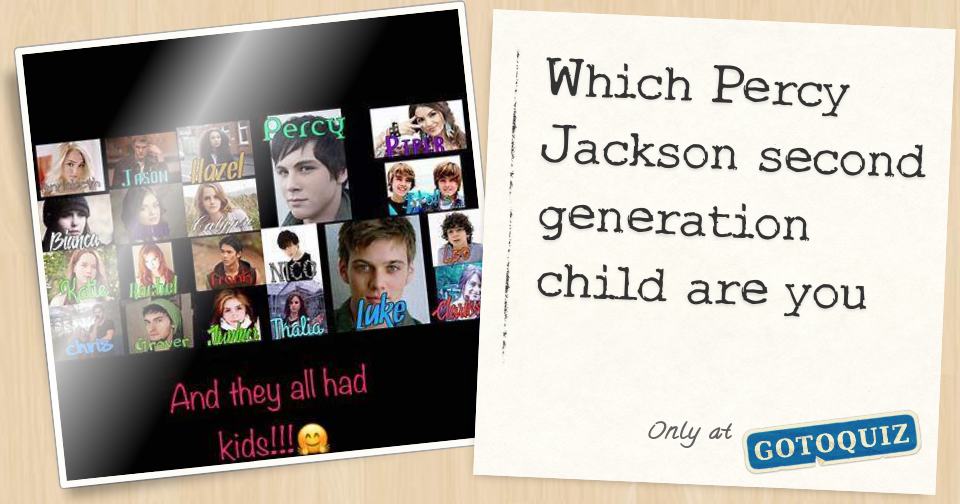 Which Percy Jackson second generation child are you