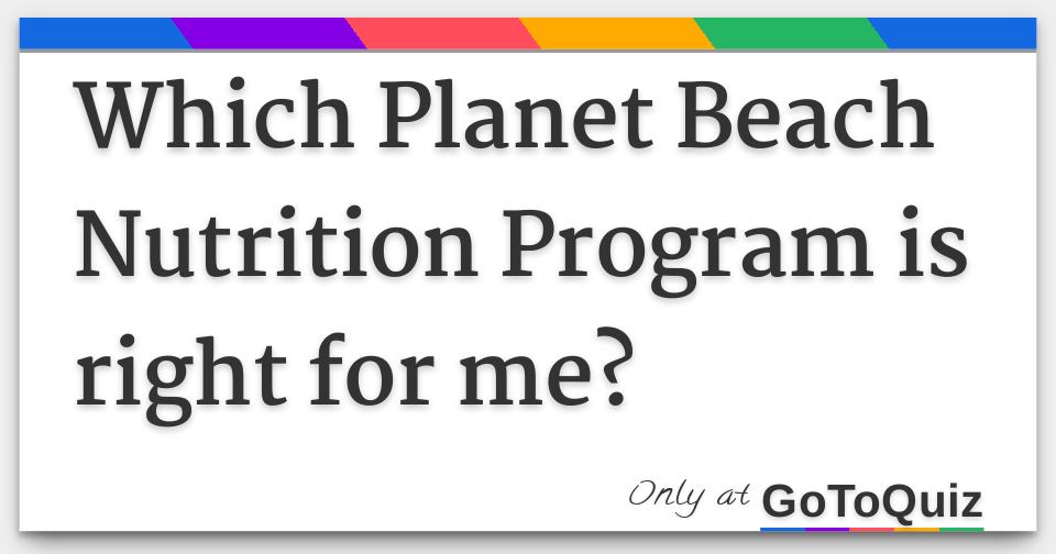 Which Planet Beach Nutrition Program is right for me?