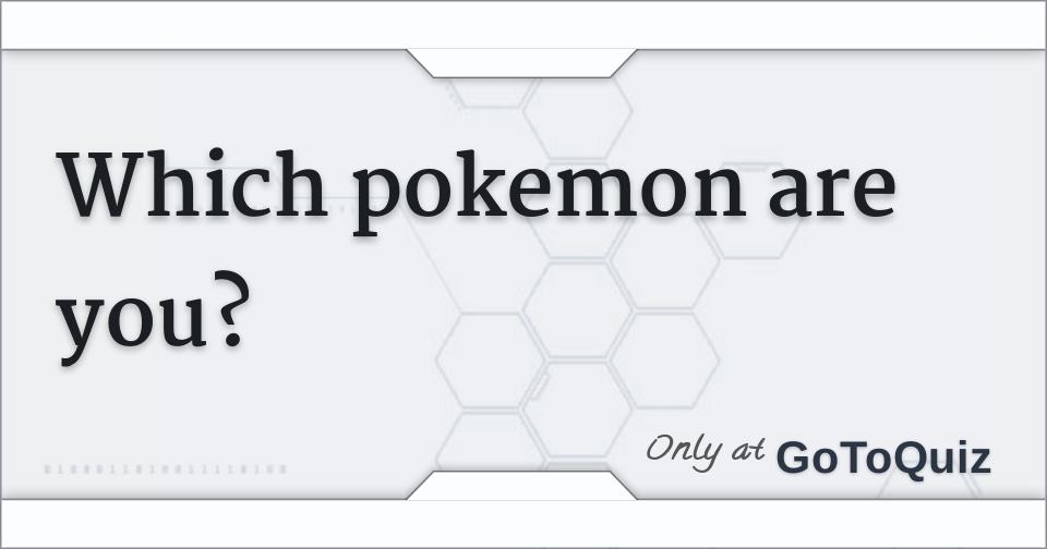 Which pokemon are you?