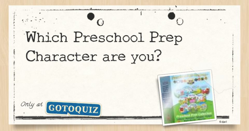 Which Preschool Prep Character are you?