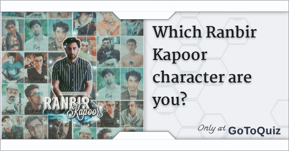 Which Ranbir Kapoor character are you?