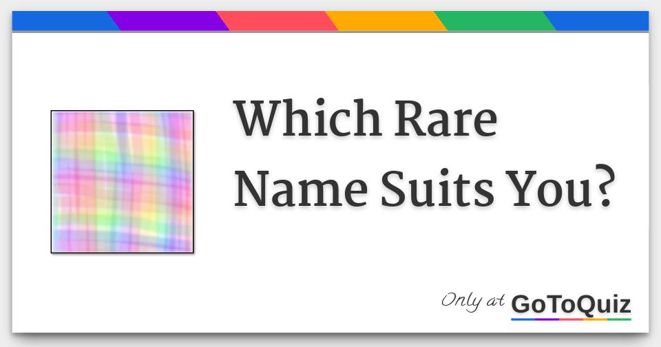 Which Rare Name Suits You?