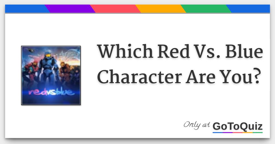 Which Red Vs. Blue Character Are You?