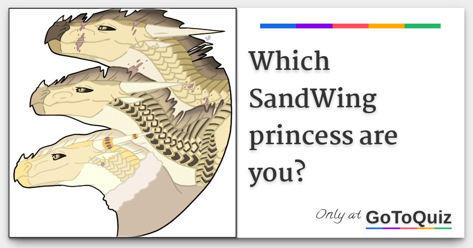 Which SandWing princess are you?