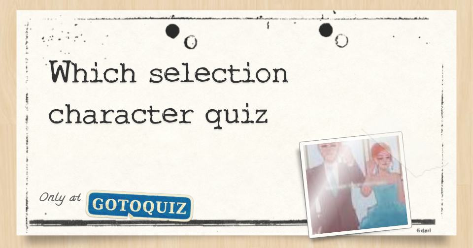 Which selection character quiz