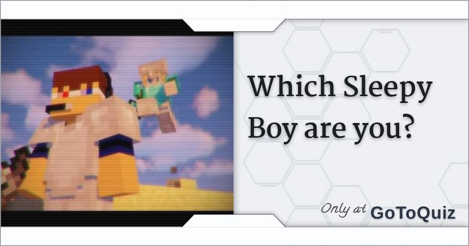 Which Sleepy Boy are you?