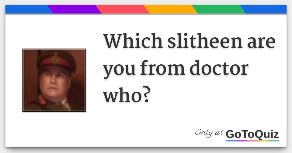 Which slitheen are you from doctor who?