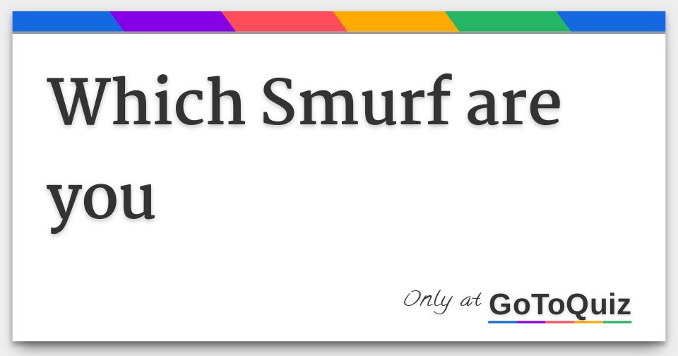 Which Smurf are you