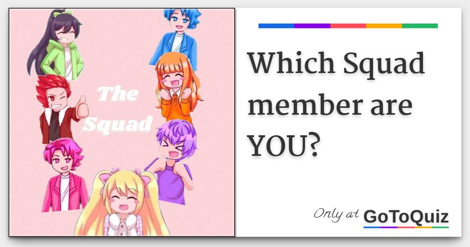 Which Squad member are YOU?