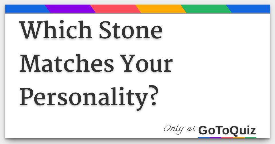 Which Stone Matches Your Personality?