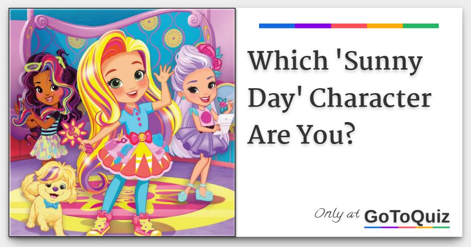 Which 'Sunny Day' Character Are You?