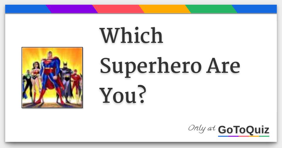 Which Superhero Are You?