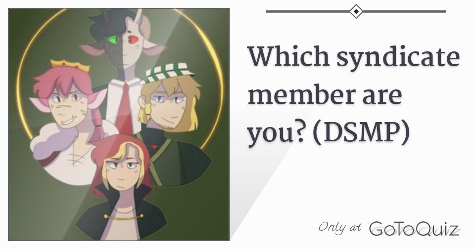 Which syndicate member are you? (DSMP)