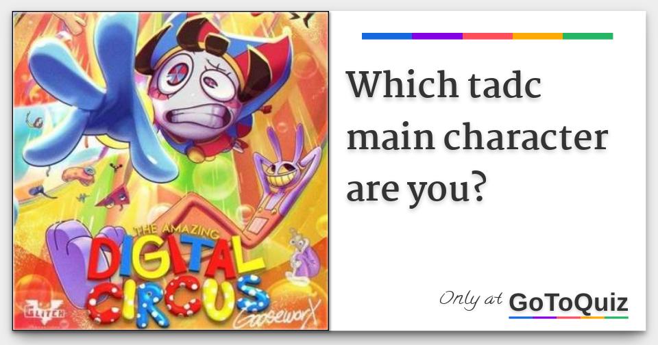 Which tadc main character are you?