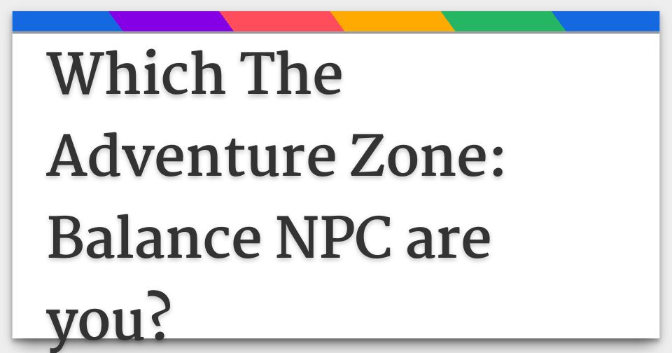 Which The Adventure Zone: Balance NPC are you?