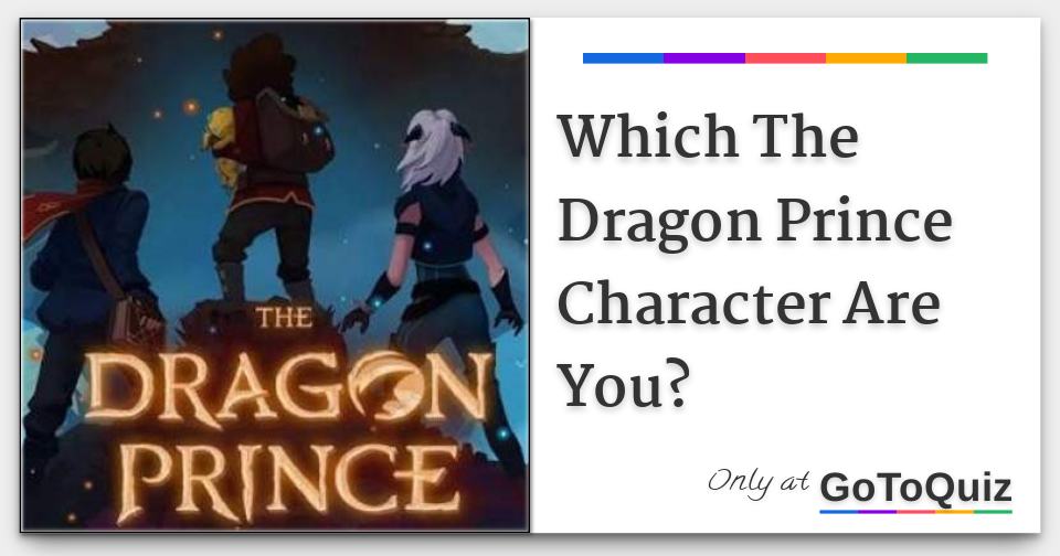 The Dragon Prince: Which Character Are You?