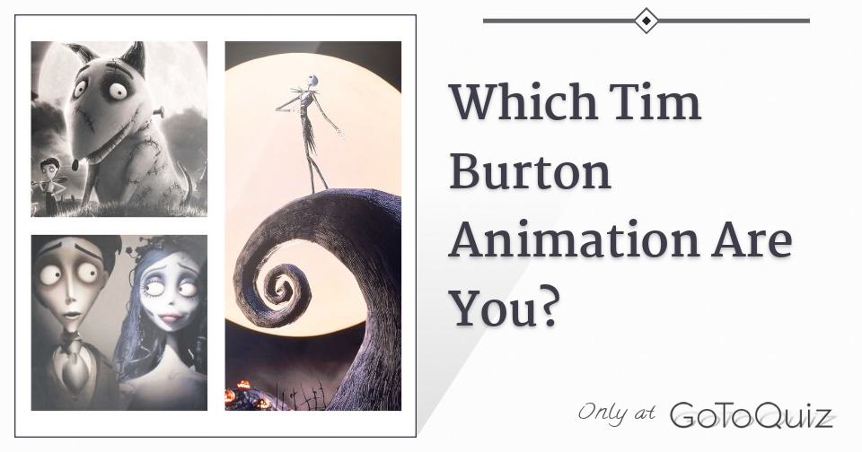 Which Tim Burton Animation Are You?