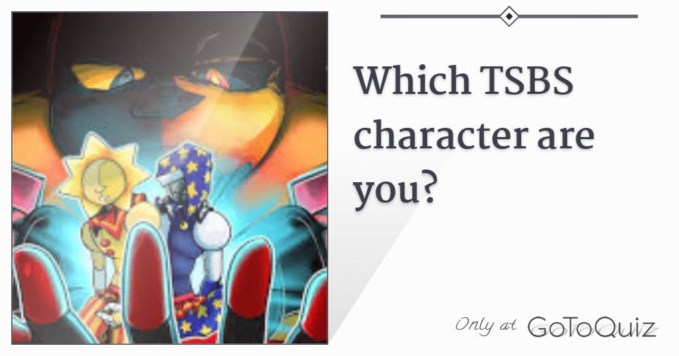 Which TSBS character are you?