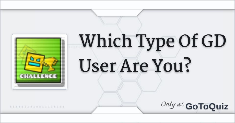 Which Type Of GD User Are You?