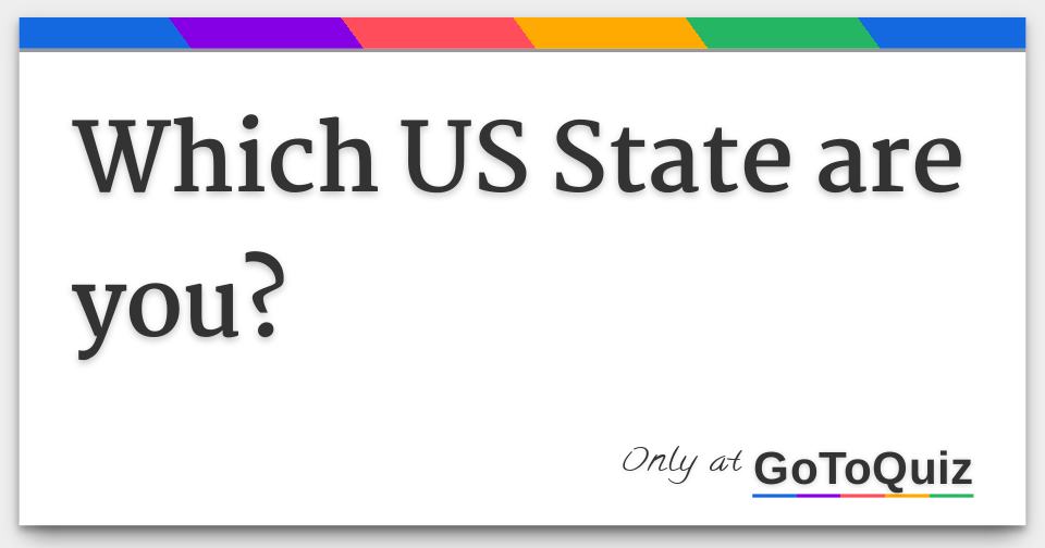 Which US State are you?