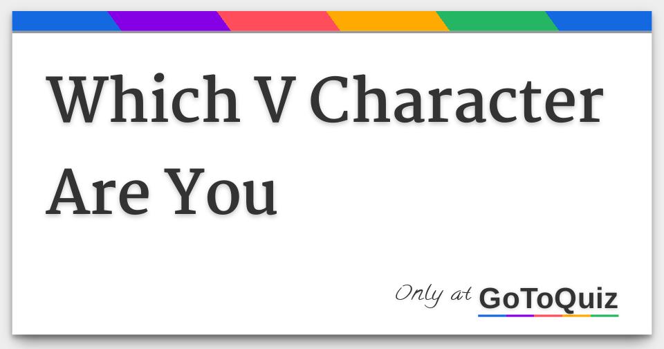 Which V Character Are You