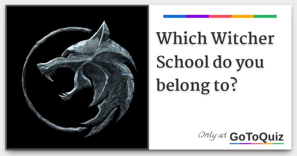 Which Witcher School do you belong to?