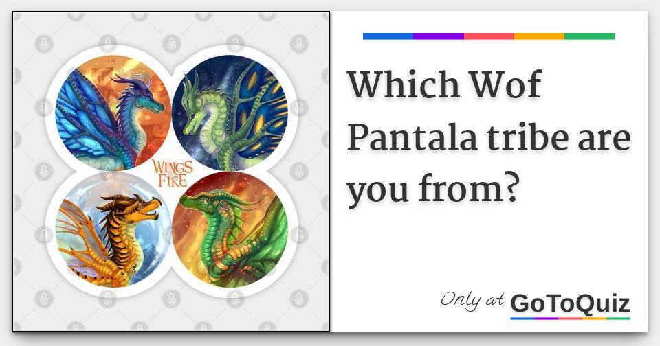 Which Wof Pantala tribe are you from?