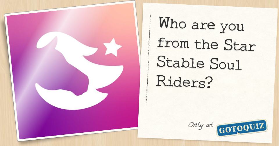 Who are you from the Star Stable Soul Riders?