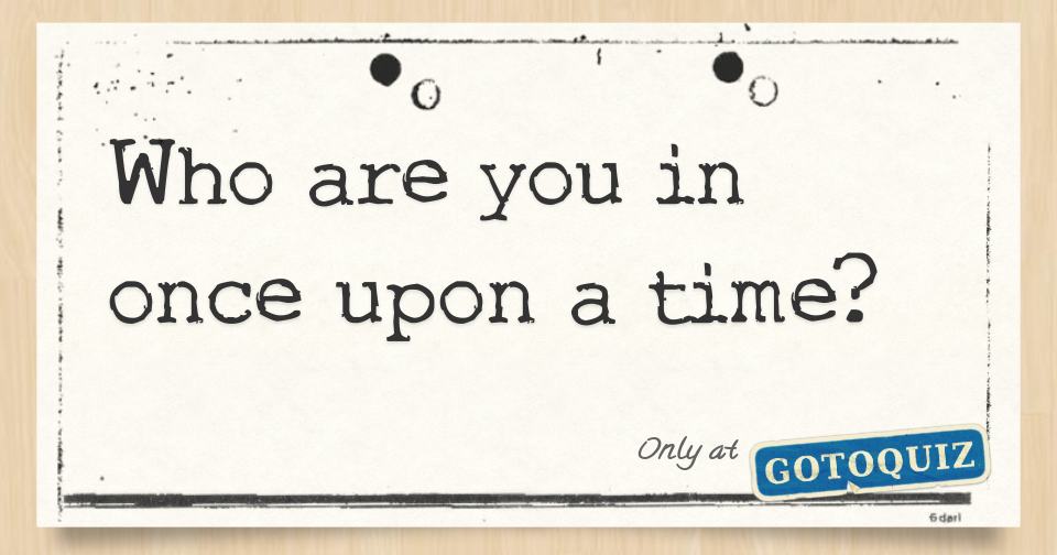Who are you in once upon a time?