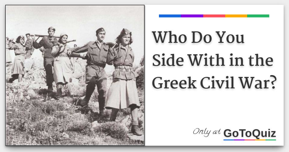 Who Do You Side With in the Greek Civil War?