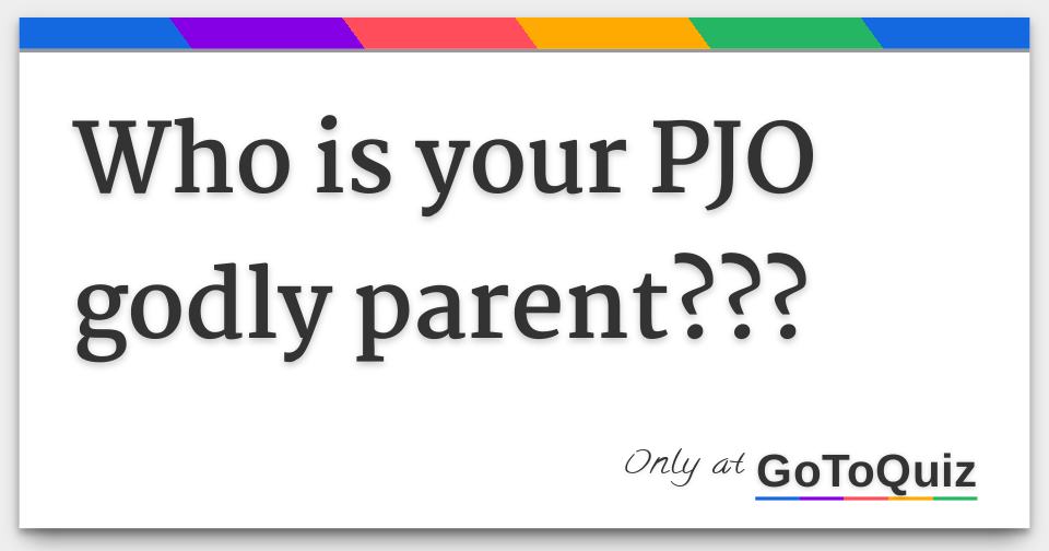 Who is your PJO godly parent???