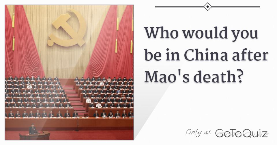 Who would you be in China after Mao's death?